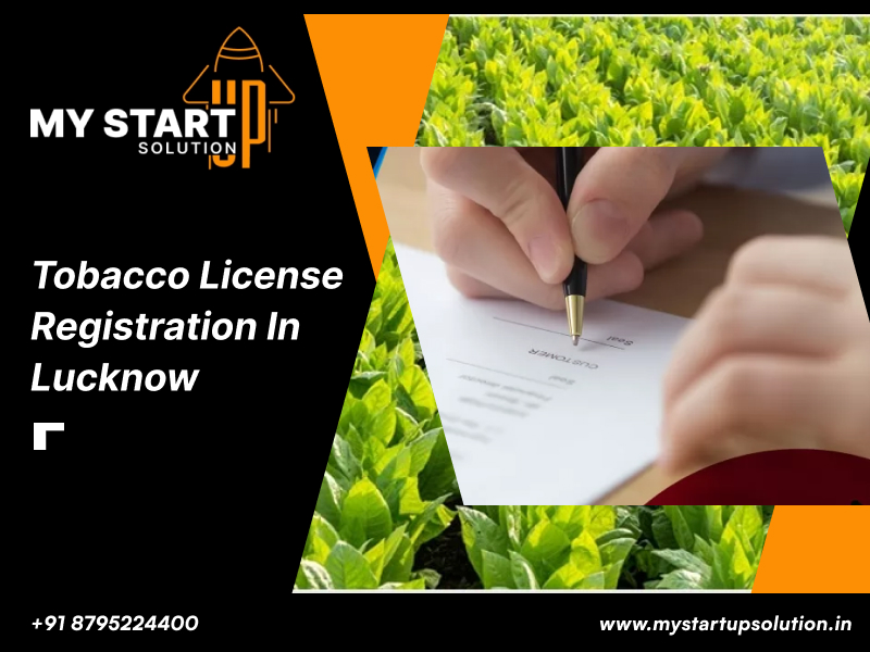 Get Tobacco License Registration in Lucknow | MyStartupSolution